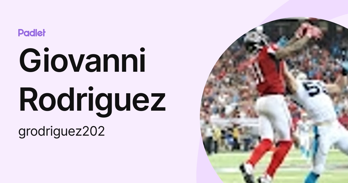Giovanni Rodriguez (grodriguez202) profile | Padlet