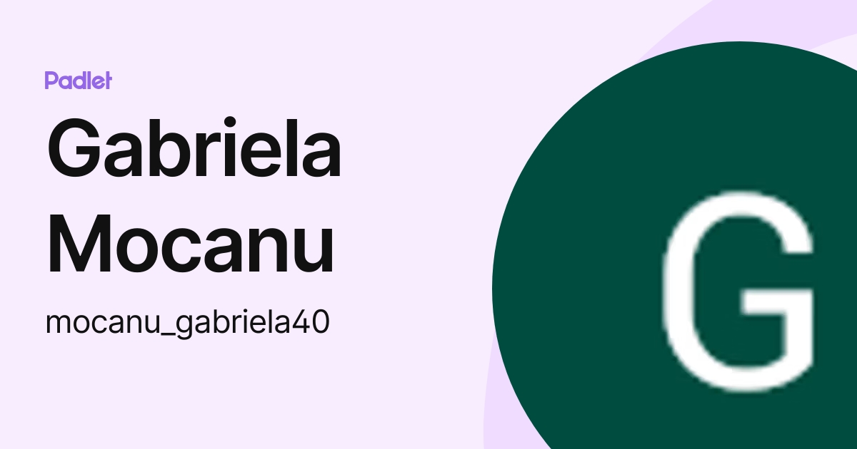 Gabriela Mocanu (mocanu_gabriela40) profile | Padlet