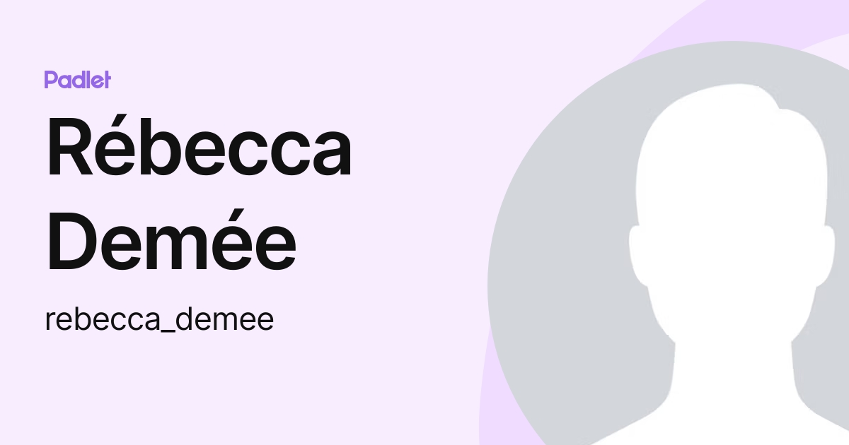 Rébecca Demée (rebecca_demee) profile | Padlet