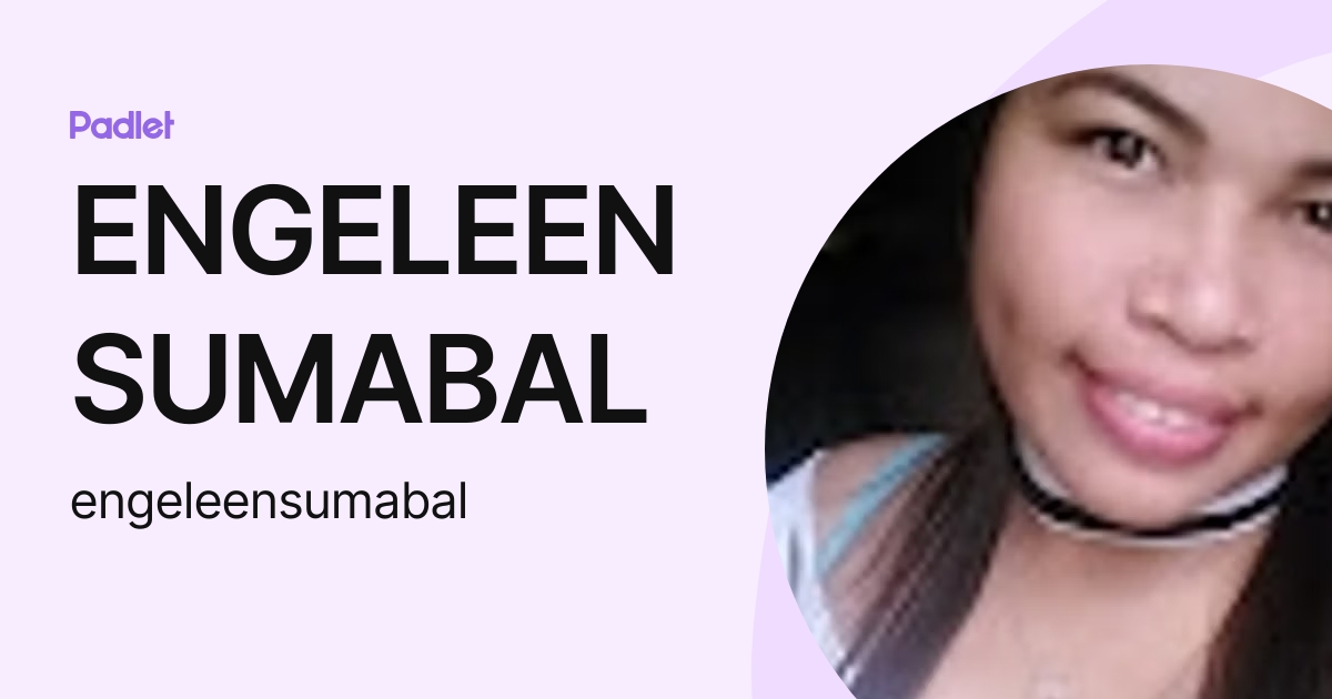 ENGELEEN SUMABAL (engeleensumabal) profile | Padlet