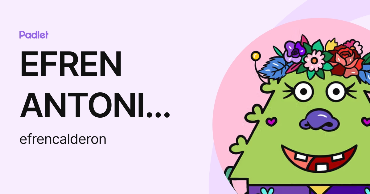 EFREN ANTONIO CALDERON SAQUE (efrencalderon) profile | Padlet