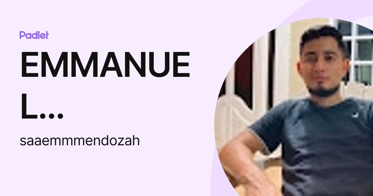 EMMANUEL MENDOZA HERNANDEZ (saaemmmendozah) profile | Padlet