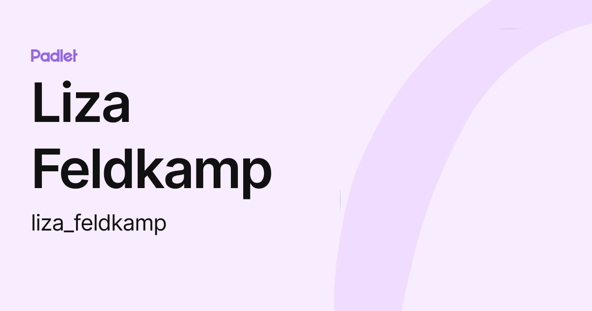 Liza Feldkamp (liza_feldkamp) profile | Padlet