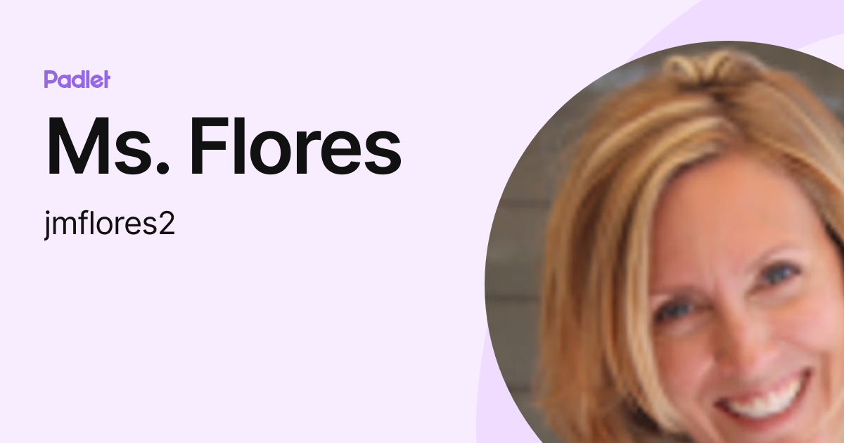 Ms. Flores (jmflores2) profile | Padlet