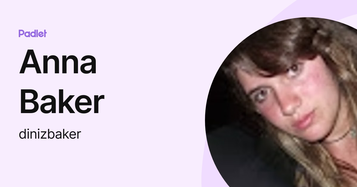 Anna Baker (dinizbaker) profile | Padlet