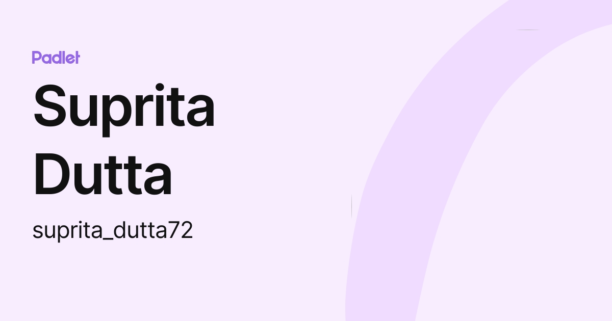 Suprita Dutta (suprita_dutta72) profile | Padlet