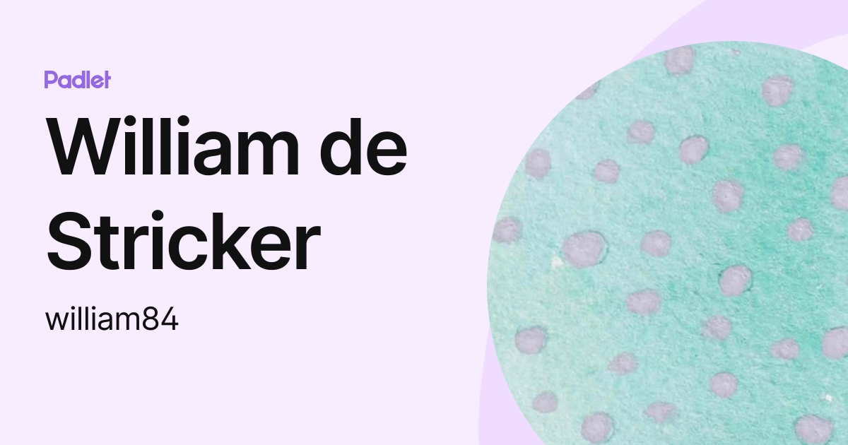William de Stricker (william84) profile | Padlet