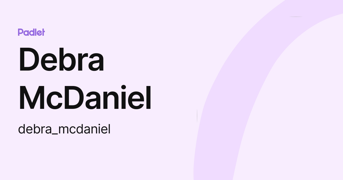 Debra McDaniel (debra_mcdaniel) profile | Padlet