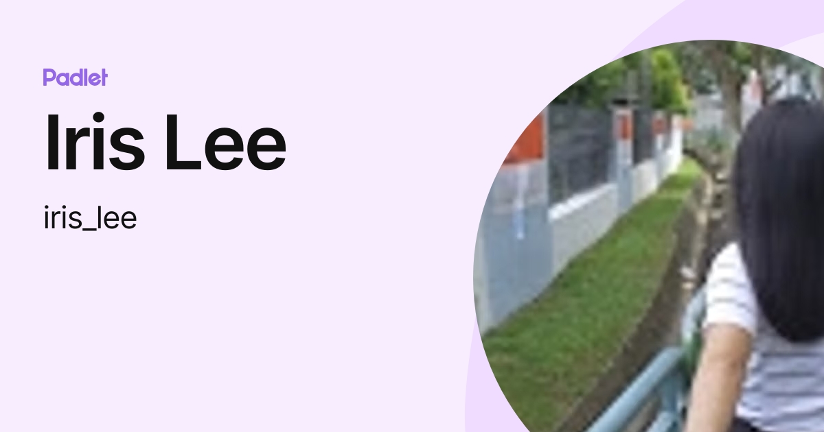 Iris Lee (iris_lee) profile | Padlet