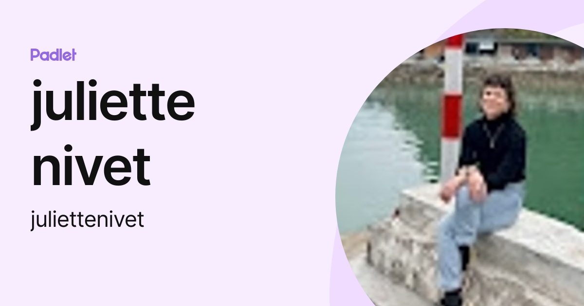 juliette nivet (juliettenivet) profile | Padlet