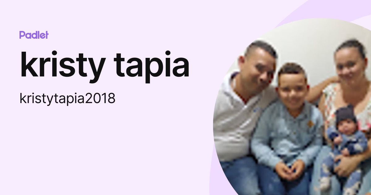 kristy tapia (kristytapia2018) profile | Padlet