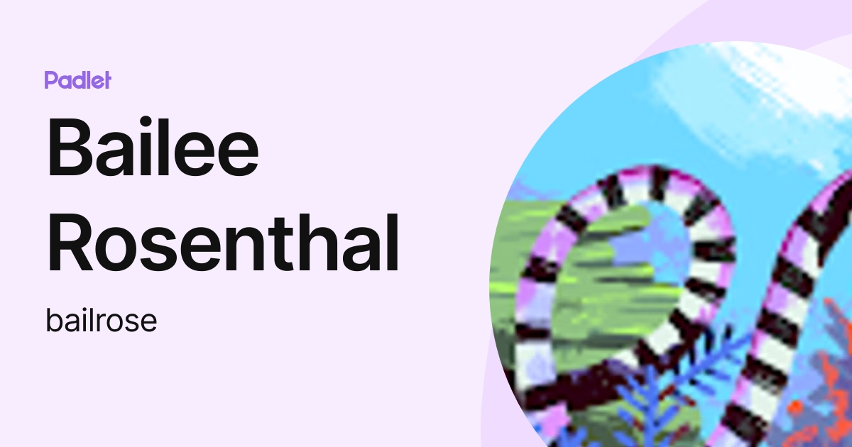 Bailee Rosenthal (bailrose) profile | Padlet