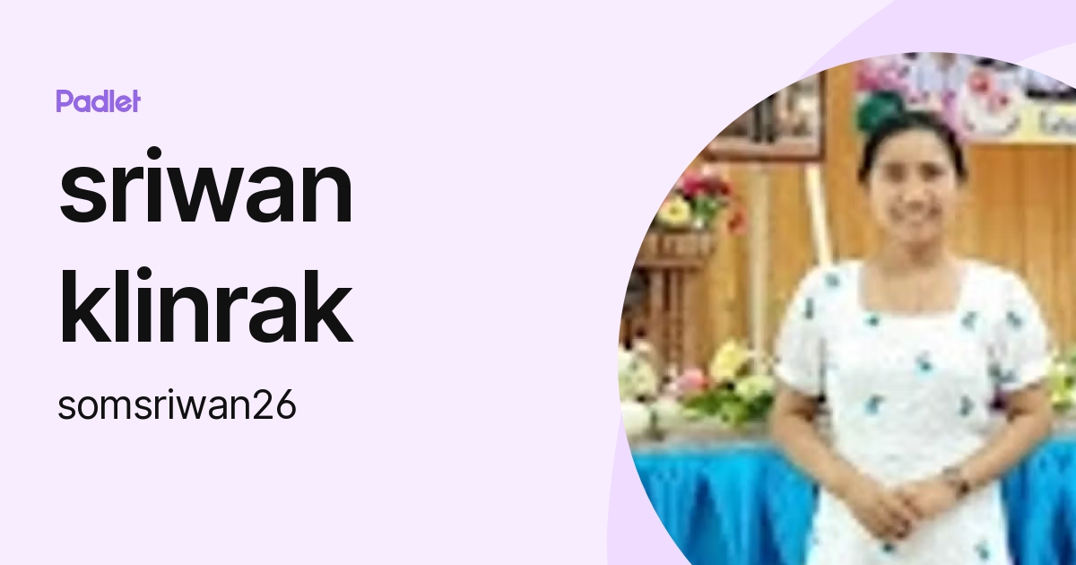 sriwan klinrak (somsriwan26) profile | Padlet