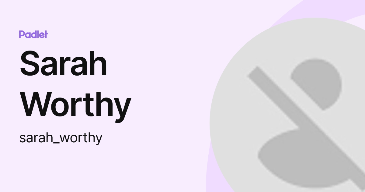 Sarah Worthy (sarah_worthy) profile | Padlet