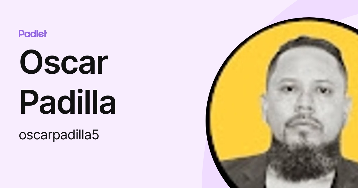 Oscar Padilla (oscarpadilla5) profile | Padlet
