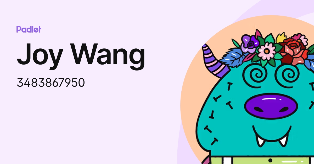 Joy Wang (3483867950) profile | Padlet