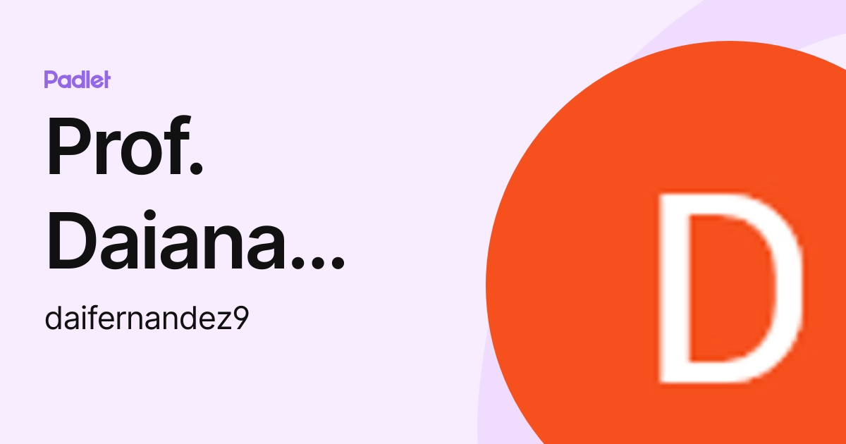 Prof. Daiana Fernandez (daifernandez9) profile | Padlet