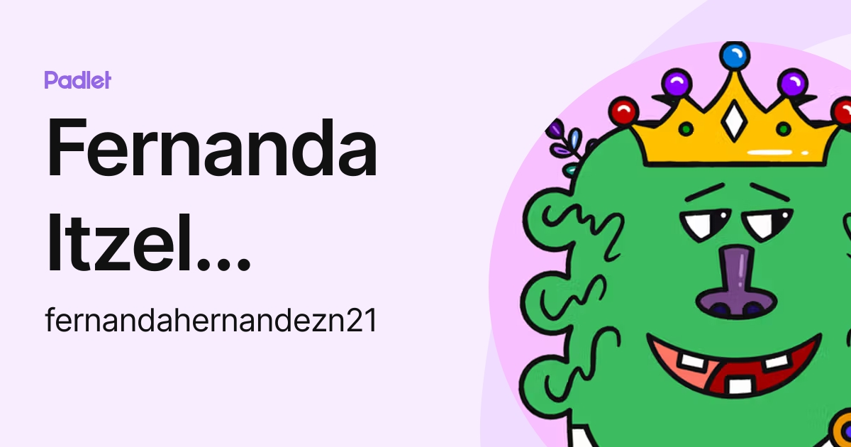 Fernanda Itzel Hernandez Navarrete - Alumno (fernandahernandezn21) profile | Padlet