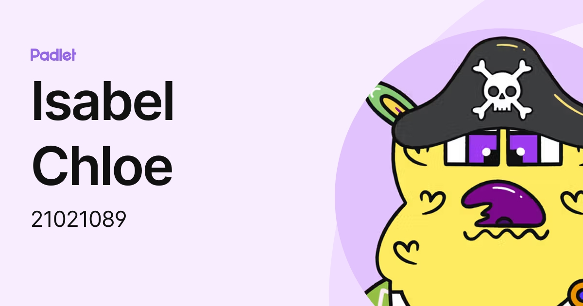 Isabel Chloe (21021089) profile | Padlet