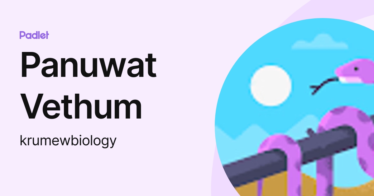 Panuwat Vethum (krumewbiology) profile | Padlet