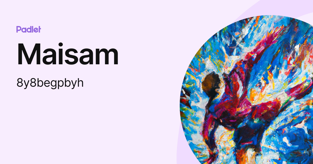 Maisam (8y8begpbyh) profile | Padlet