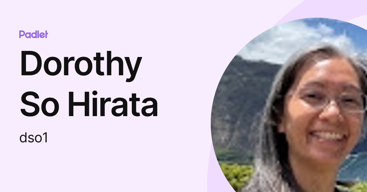 Dorothy So Hirata (dso1) profile | Padlet