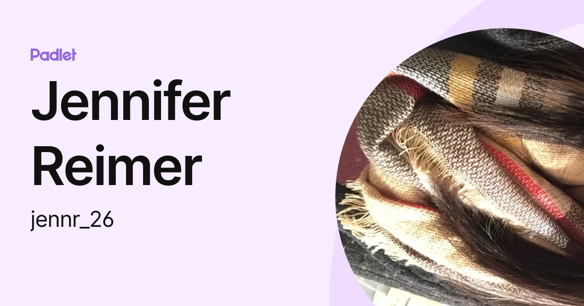 Jennifer Reimer (jennr_26) profile | Padlet