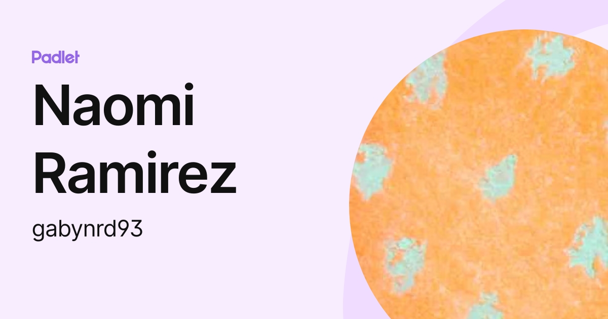 Naomi Ramirez (gabynrd93) profile | Padlet