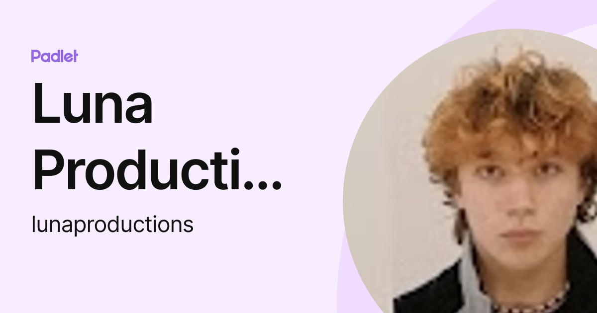 Luna Productions (lunaproductions) profile | Padlet
