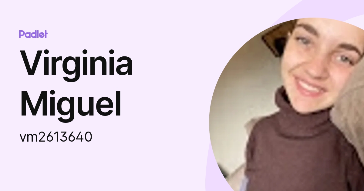 Virginia Miguel (vm2613640) profile | Padlet