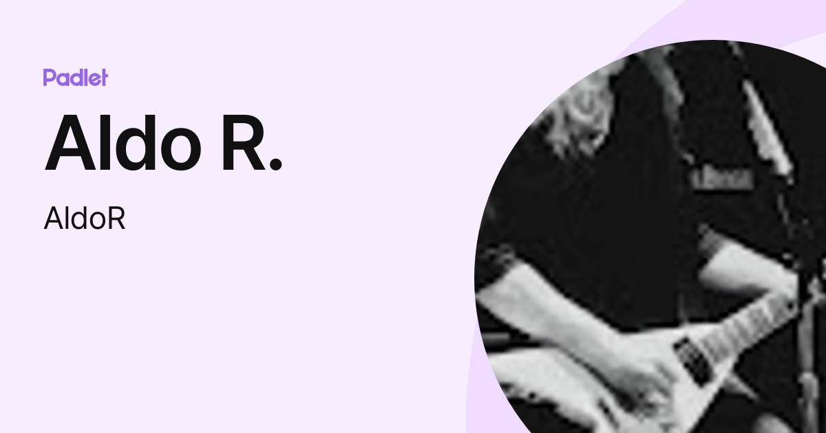 Aldo R. (AldoR) profile | Padlet