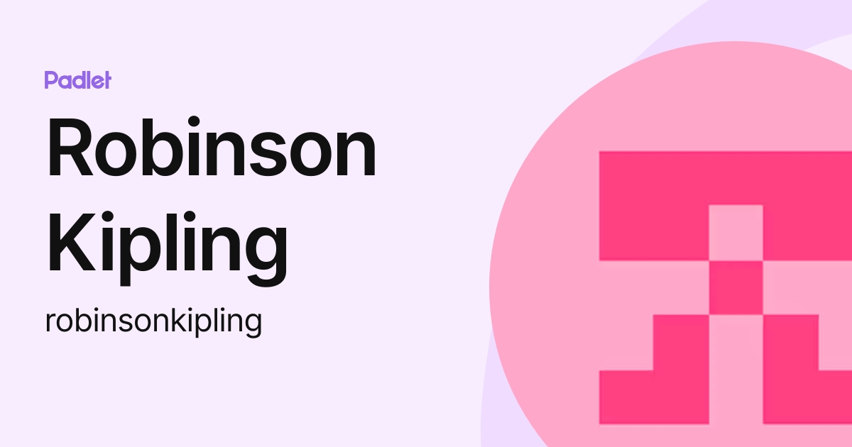 Robinson Kipling (robinsonkipling) profile | Padlet