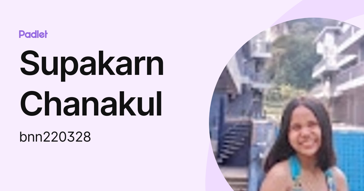 Supakarn Chanakul (bnn220328) profile | Padlet