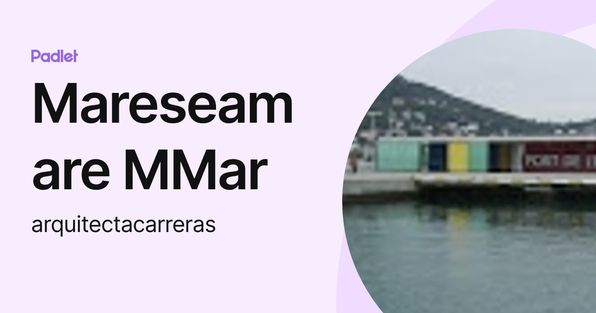 Mareseamare MMar (arquitectacarreras) profile | Padlet