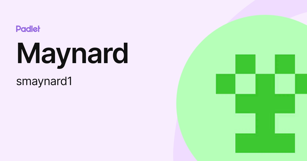 Maynard (smaynard1) profile | Padlet