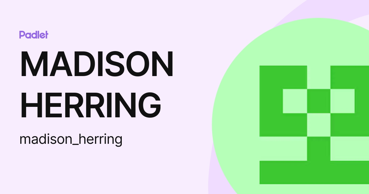 MADISON HERRING (madison_herring) profile | Padlet