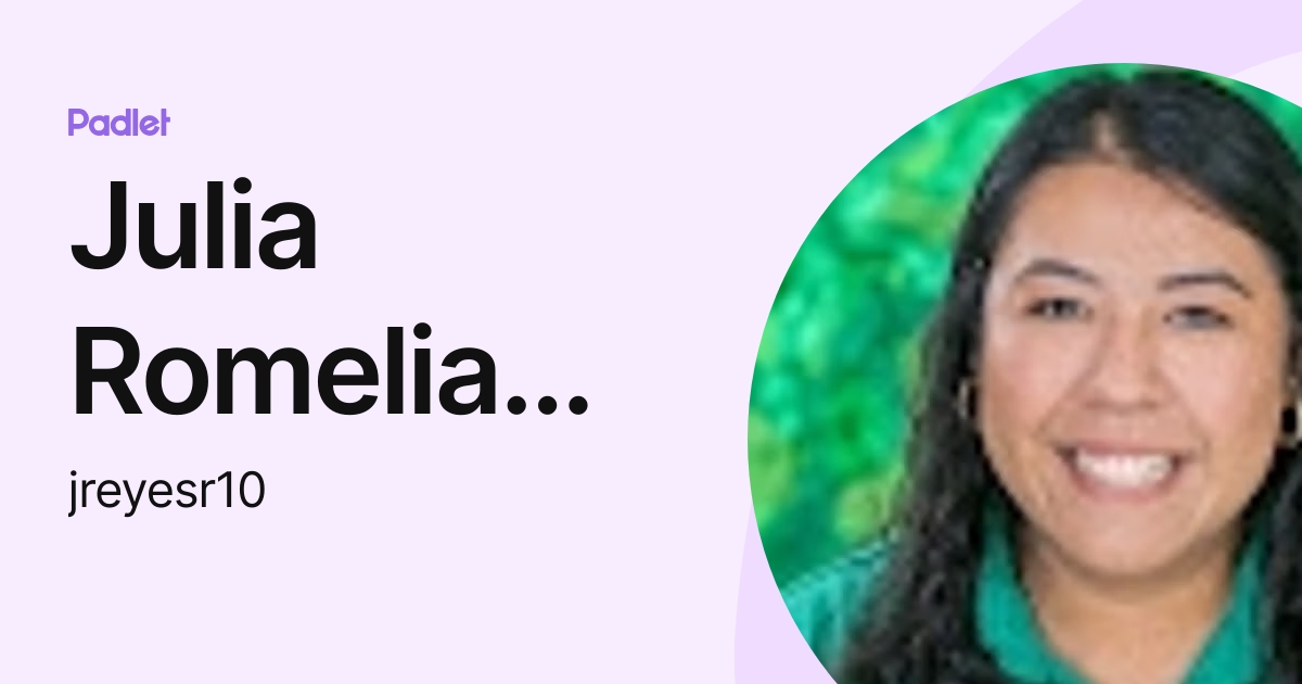 Julia Romelia Reyes Rosales (jreyesr10) profile | Padlet