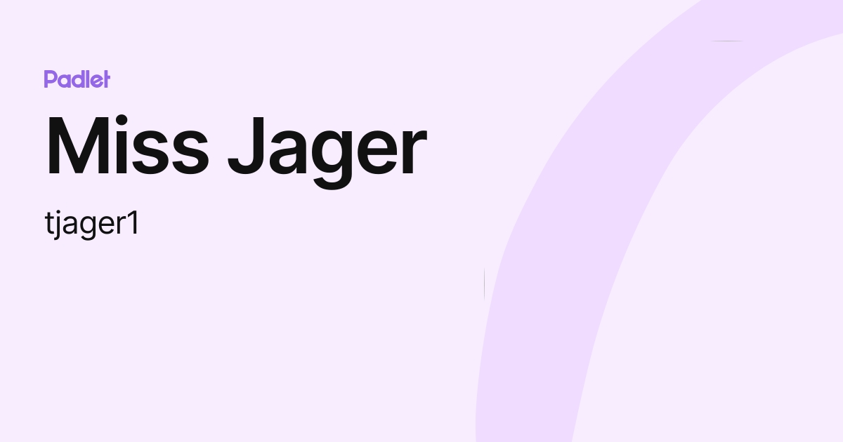 Miss Jager (tjager1) profile | Padlet