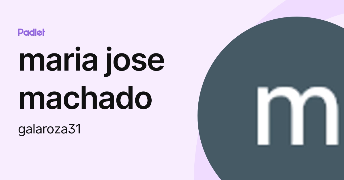 maria jose machado (galaroza31) profile | Padlet