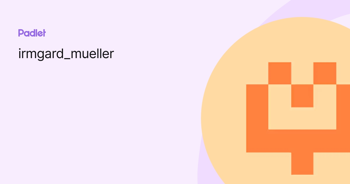irmgard_mueller profile | Padlet