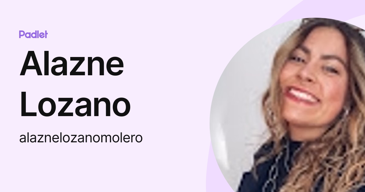 Alazne Lozano (alaznelozanomolero) profile | Padlet