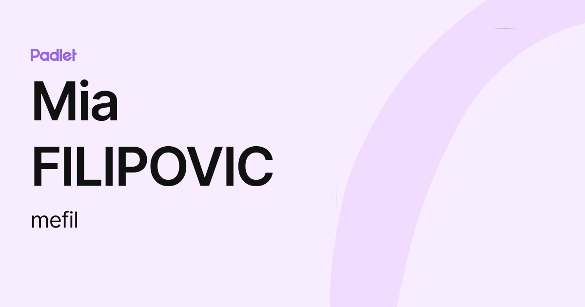 Mia FILIPOVIC (mefil) profile | Padlet