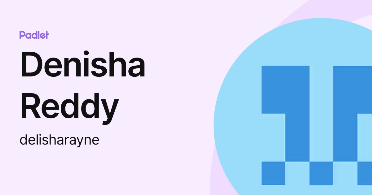 Denisha Reddy (delisharayne) profile | Padlet