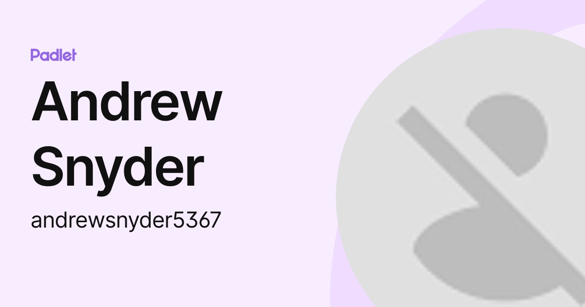Andrew Snyder (andrewsnyder5367) profile | Padlet
