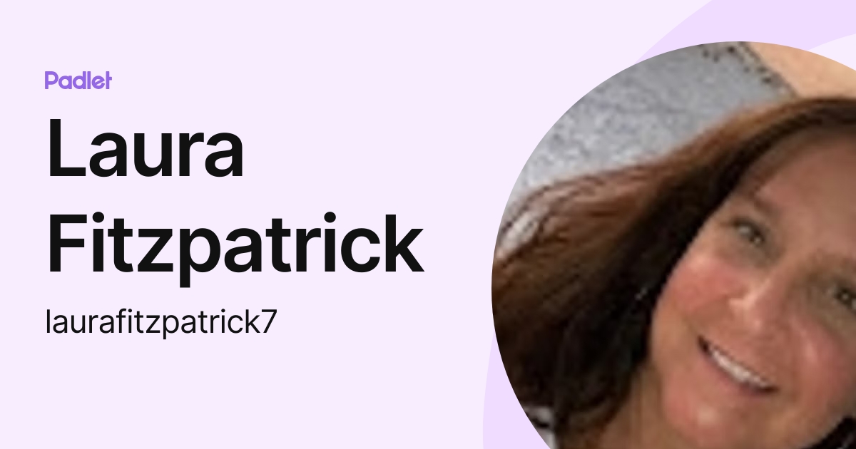 Laura Fitzpatrick (laurafitzpatrick7) profile | Padlet