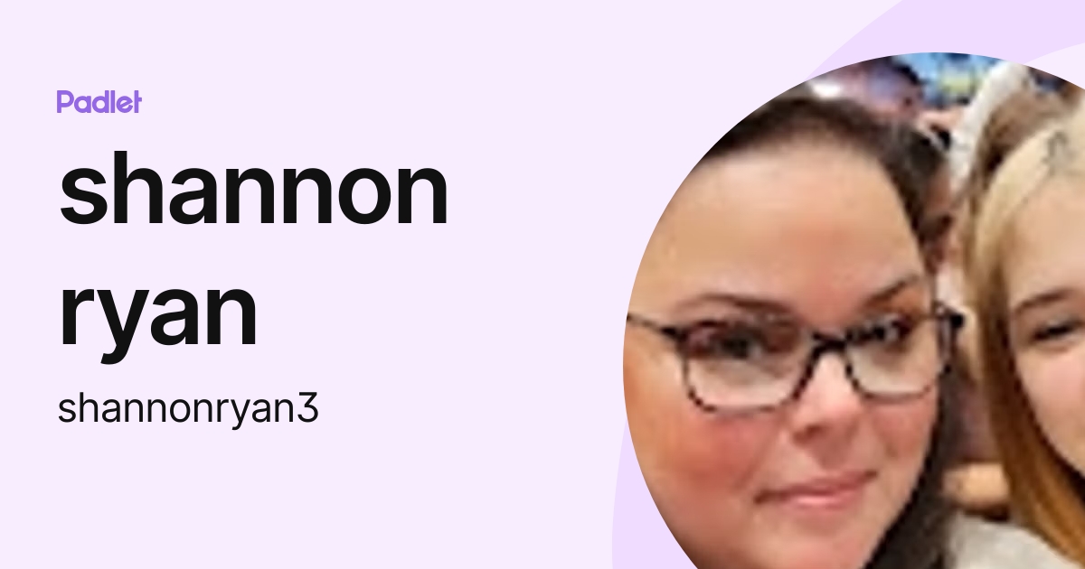 shannon ryan (shannonryan3) profile | Padlet