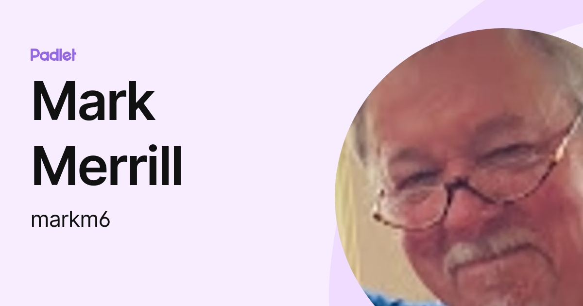Mark Merrill (markm6) profile | Padlet