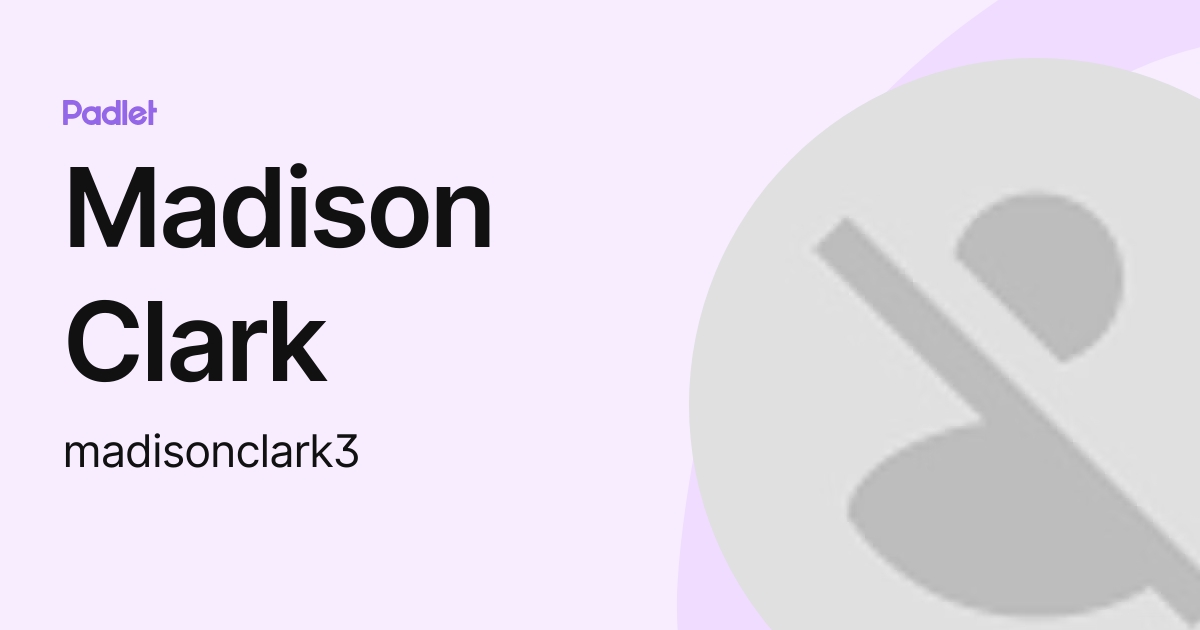 Madison Clark (madisonclark3) profile | Padlet