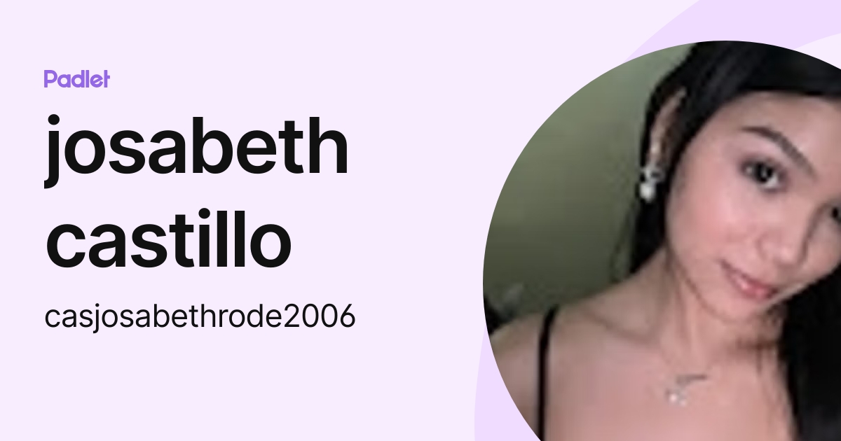 josabeth castillo (casjosabethrode2006) profile | Padlet