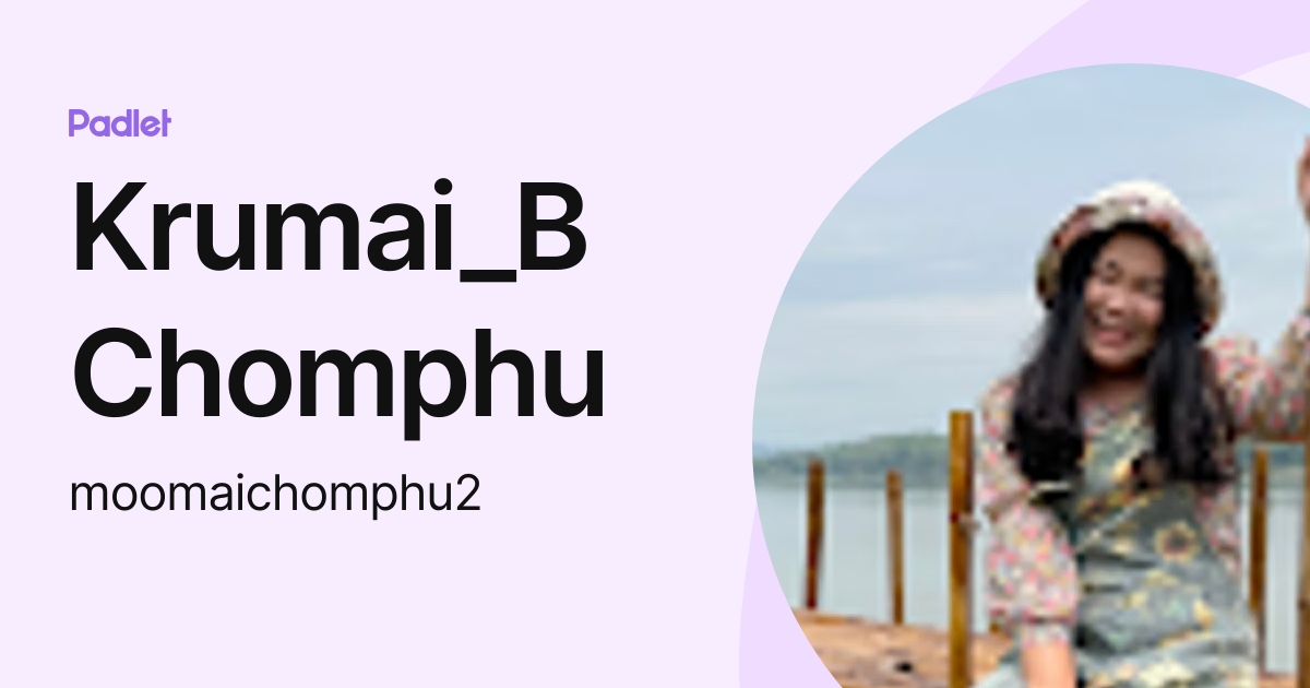 Krumai_B Chomphu (moomaichomphu2) profile | Padlet